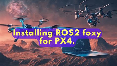 Installing Ros Foxy PART CONFIG PX YouTube