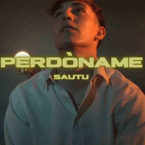 Sautu Perdóname Lyrics Genius Lyrics