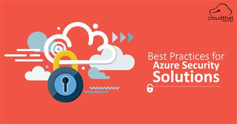 Best Practices For Azure Security Solutions Cloudthat S Blog