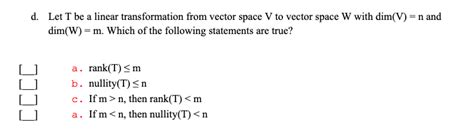 Solved D Let T Be A Linear Transformation From Vector Space Chegg
