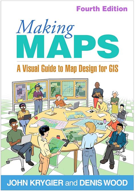 Making Maps A Visual Guide To Map Design For Gis Krygier John Wood Denis 9781462556069