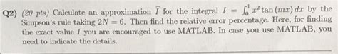Solved Q2 20 Pts Calculate An Approximation I For The