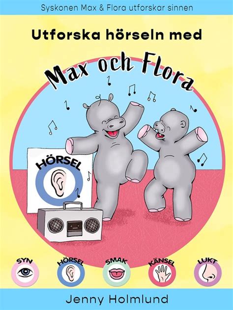 Syskonen Max And Flora Utforskar Sinnen 4 Utforska Hörseln Med Max Och
