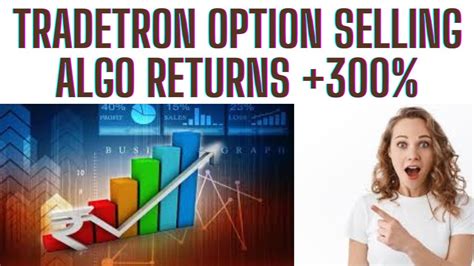 Tradetron Option Selling Algo Returns 300 Youtube