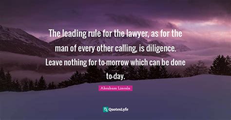 The Leading Rule For The Lawyer As For The Man Of Every Other Calling