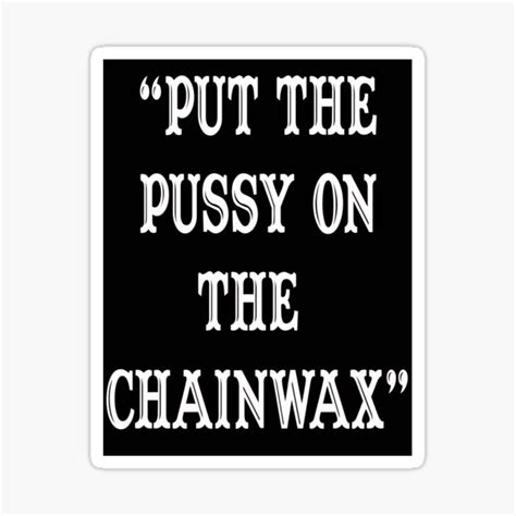 Put The Pussy On The Chainwax Black And White Design Sticker By Chris Ellis Art Redbubble