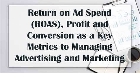 Return On Ad Spend Roas Profit And Conversion As A Key Metrics To