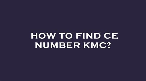 How To Find Ce Number Kmc Youtube