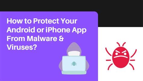 How To Protect Your Android Or IPhone App From Malware Viruses Snabay Networking