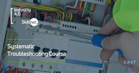 Systematic Troubleshooting Course Industry 4 0 Skillnet