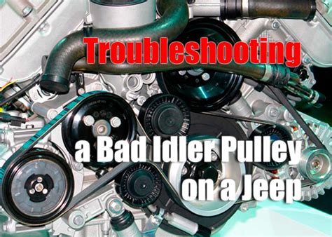 Idler Pulley Troubleshooting At Rebecca Dawson Blog