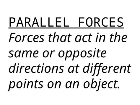 PPT PARALLEL FORCES Forces That Act In The Same Or Opposite Directions At Different Points On