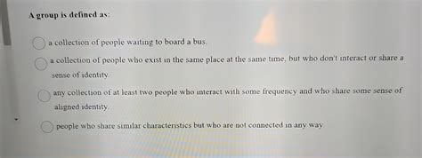 Solved A Group Is Defined Asa Collection Of People Waiting