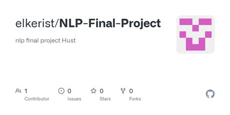 github elkerist nlp final project nlp final project hust