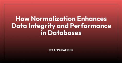 How Normalization Enhances Data Integrity And Performance In Databases LIS Library