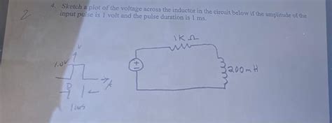Solved 4 Sketch A Plot Of The Voltage Across The Inductor