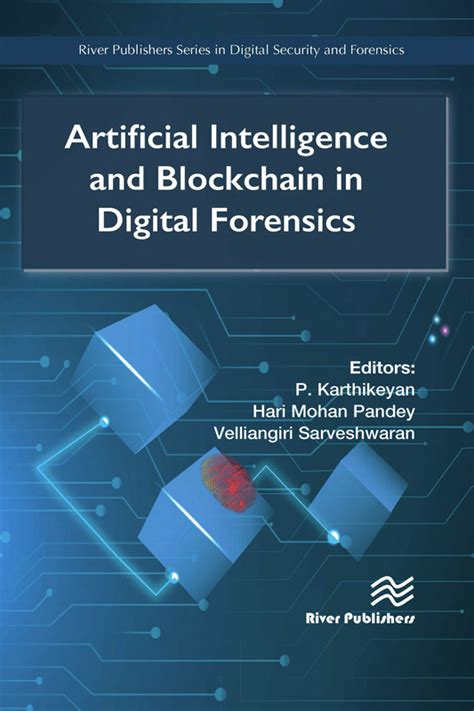 Artificial Intelligence And Blockchain In Digital Forensics Future Technologies And Applications