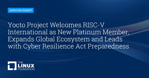 yocto project welcomes risc v international as new platinum member