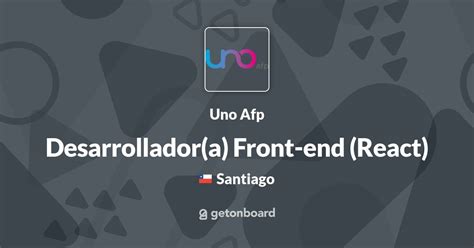 Desarrolladora Front End React At Uno Afp Chile Get On Board