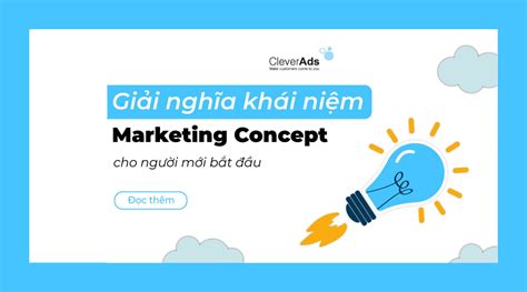 Giải nghĩa khái niệm Marketing Concept cho người mới bắt đầu