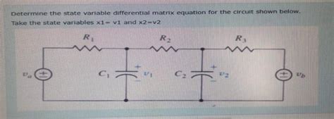 Solved Determine The State Variable Differential Matrix