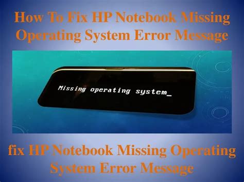 ppt how to fix hp notebook missing operating system error message powerpoint presentation id