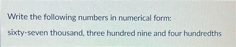 Solved Write The Following Numbers In Numerical