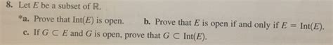 solved 8 let e be a subset of r a prove that int e is
