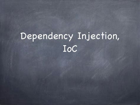 Ioc And Dependency Injection