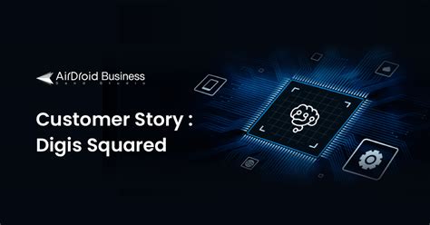 mdm customer story digis squared airdroid business