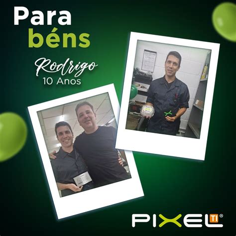 Parabéns Pelos 10 Anos De Empresa Rodrigo Pixel Ti