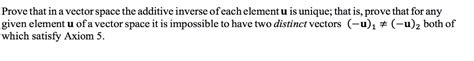 Solved Prove That In A Vector Space The Additive Inverse Of