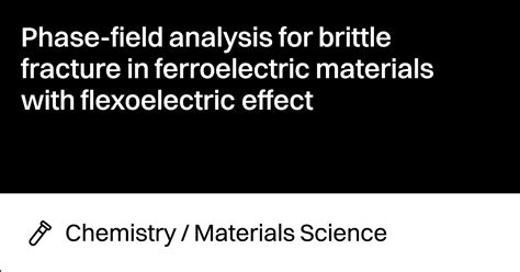 Phase Field Analysis For Brittle Fracture In Ferroelectric Materials