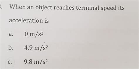 Solved When An Object Reaches Terminal Speed Its