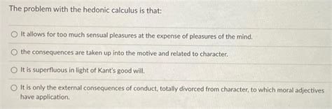 Solved The Problem With The Hedonic Calculus Is That It