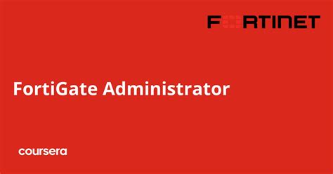 Fortigate Administrator Coursera