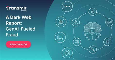 Genai Fueled Fraud A Dark Web Threat Report Transmit Security