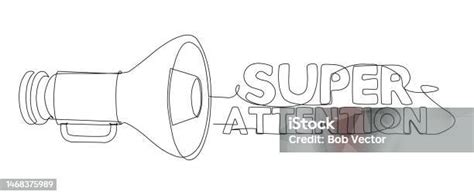 슈퍼 어텐션 텍스트가 있는 메가폰의 연속 한 줄 얇은 선 그림 벡터 개념입니다 윤곽 그리기 창의적인 아이디어 한붓그리기에 대한