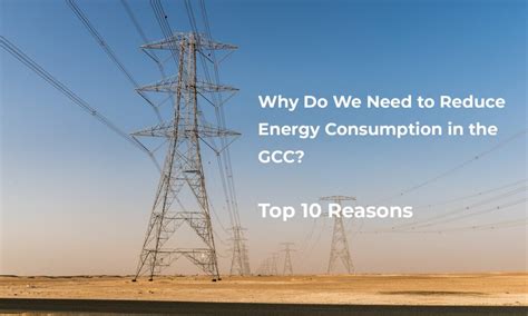 Why Do We Need To Reduce Energy Consumption In The Gcc Top 10 Reasons Aemaco