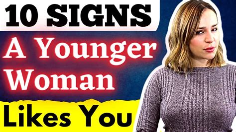 Older Men And Younger Women 10 Body Language Signs She Likes You Must