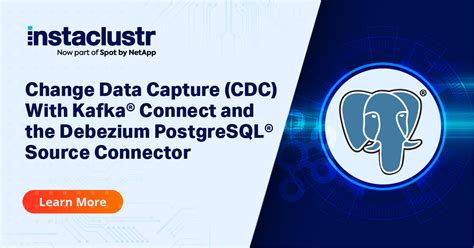 Cdc With Kafka® Connect And Debezium Postgresql® Instaclustr