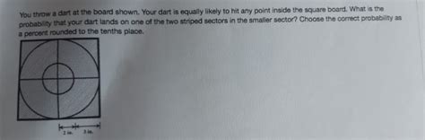 Solved You Throw A Dart At The Board Shown Your Dart Is Chegg Com