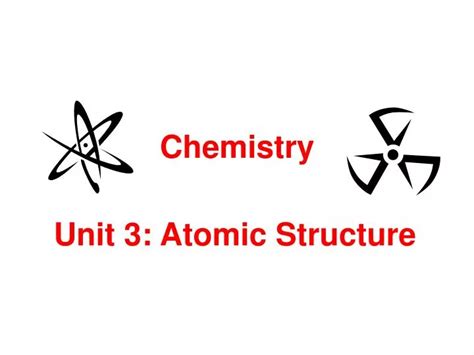 Ppt Unit 3 Atomic Structure Powerpoint Presentation Free Download