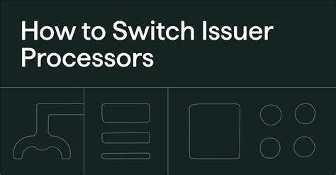 How To Switch Issuer Processors Lithic