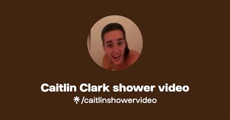 Caitlin Clark Shower Video Linktree