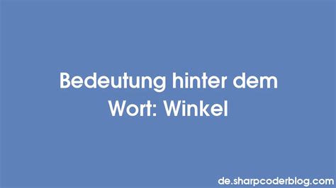 bedeutung hinter dem wort winkel sharp coder blog