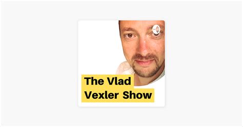 ‎the Vlad Vexler Show On Apple Podcasts