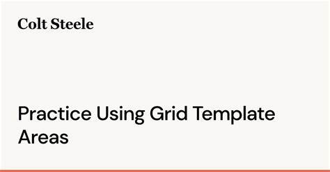 Practice Using Grid Template Areas Colt Steele