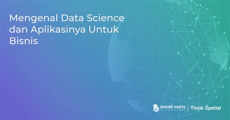 Data Science Mengenal Data Science Dan Aplikasinya Untuk Bisnis