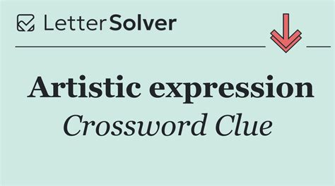 Artistic Expression Crossword Clue Answers
